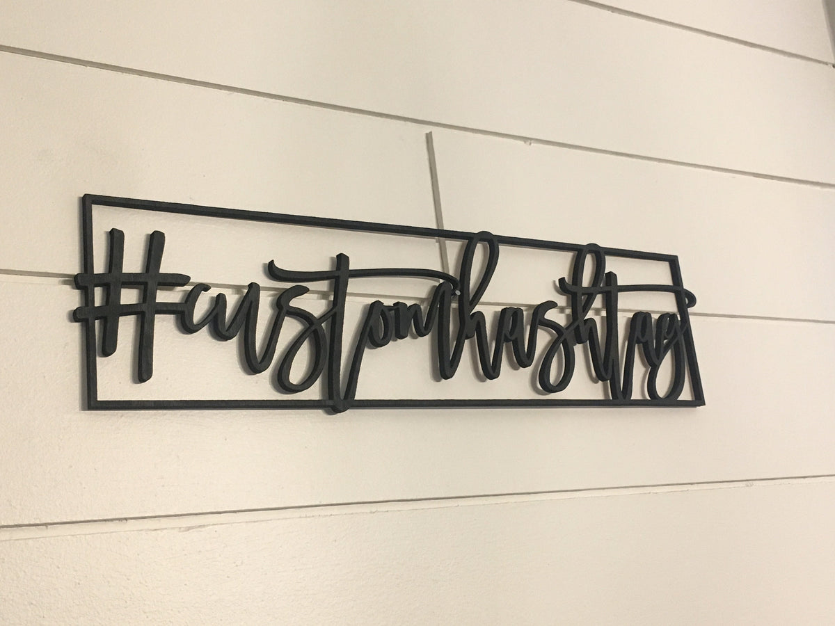 Laser Cut Custom Hashtag Sign – The Speckled Hen